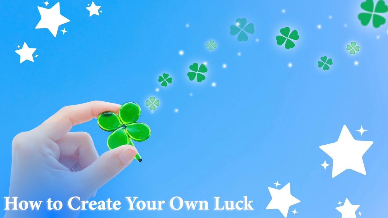 How to Create Your Own Luck; How to Be Happy and Successful in Life ...