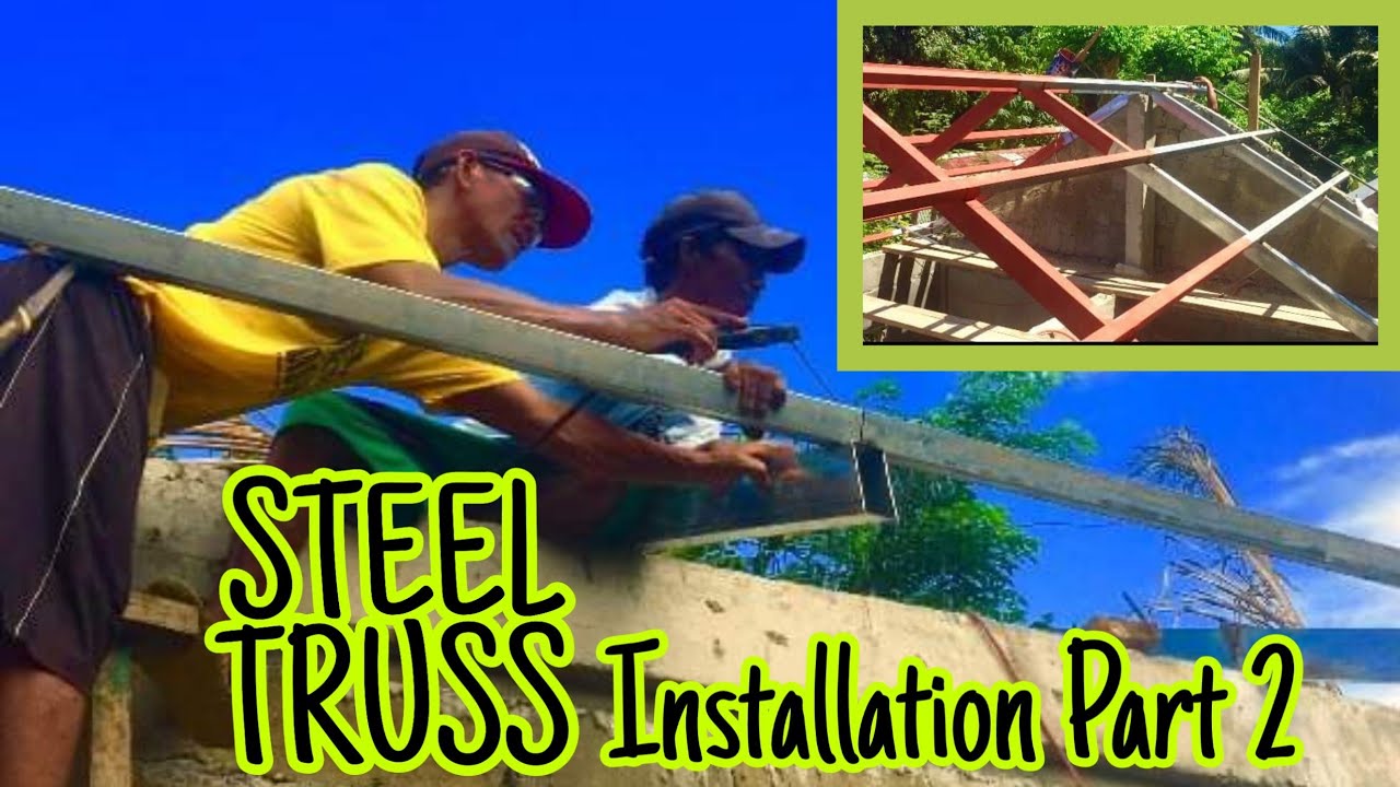STEEL TRUSS Installation Part 2 - YouTube