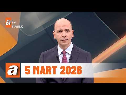 atv Ana Haber | 5 Mart 2026
