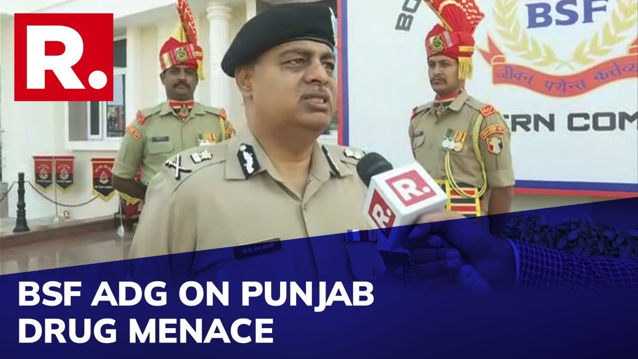BSF ADG Speaks to Republic On Drugs Issue In Punjab & How Forces Have ...