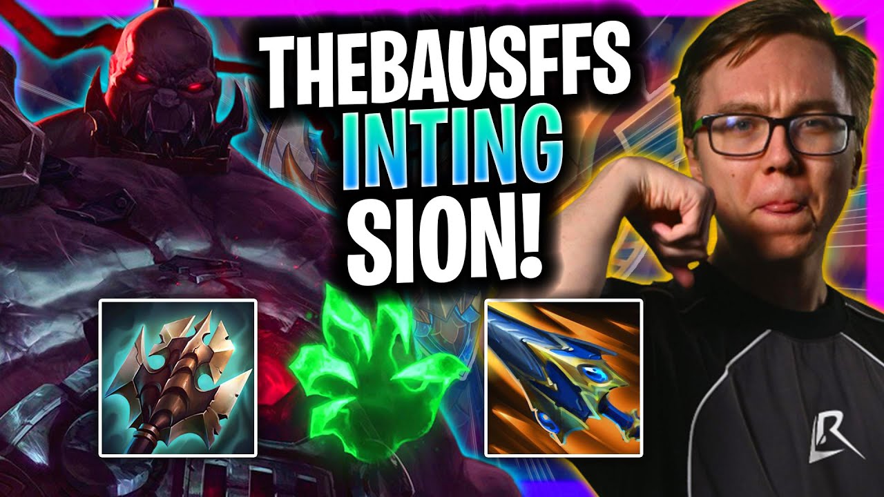 THEBAUSFFS PLAYS HIS ICONIC INTING SION! | LR Thebausffs Plays Sion Top ...