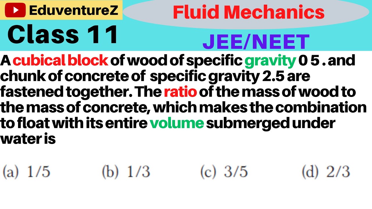 A cubical block of wood of specific gravity 0 5 . andchunk of concrete ...