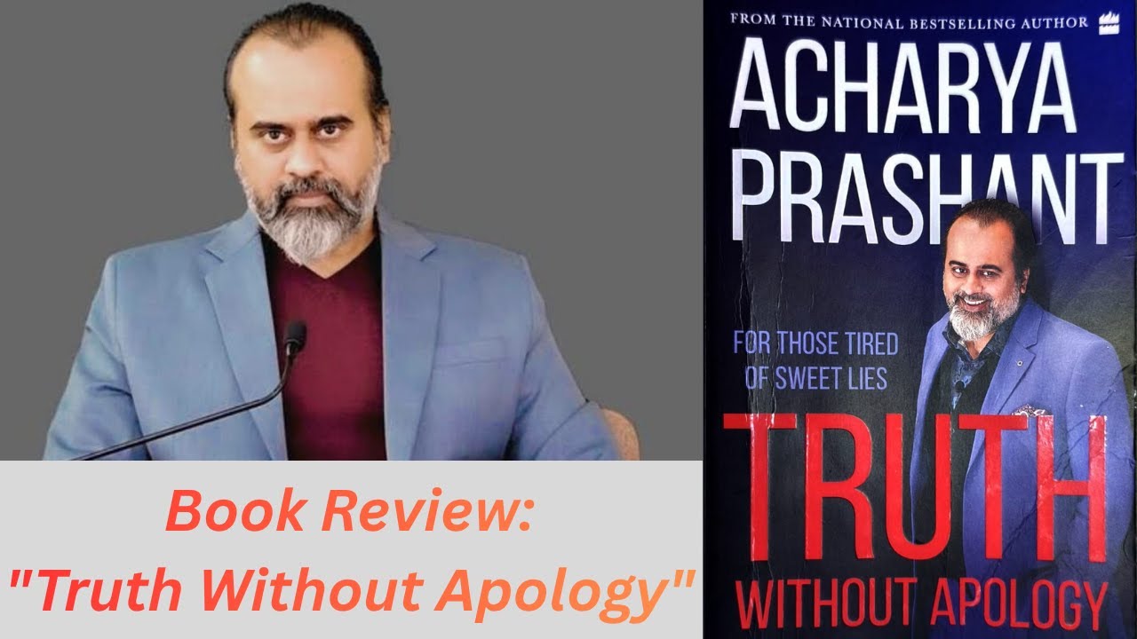 TRUTH WITHOUT APOLOGY | Ch : 4,5,6 | Be Curious Forever | Acharya ...