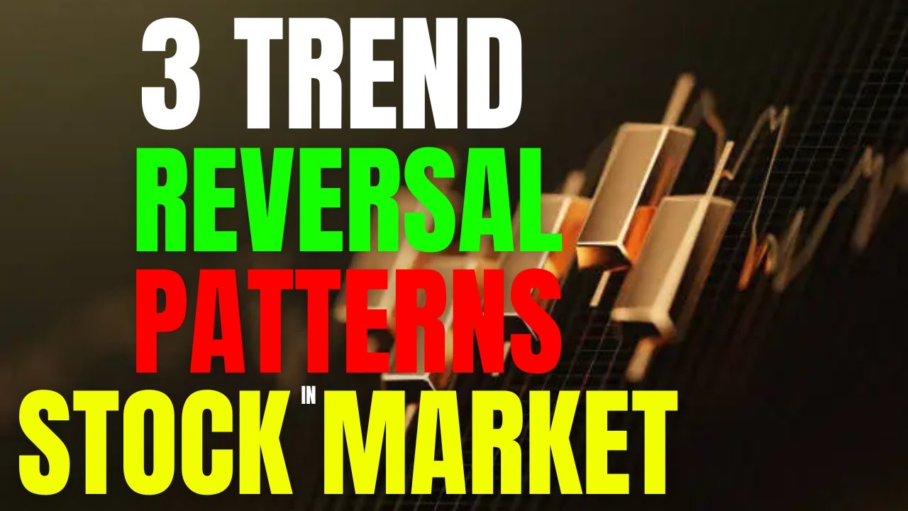 3 TREND REVERSAL PATTERNS IN STOCK MARKET | HOW TO FIND STOCKS FOR 2X ...