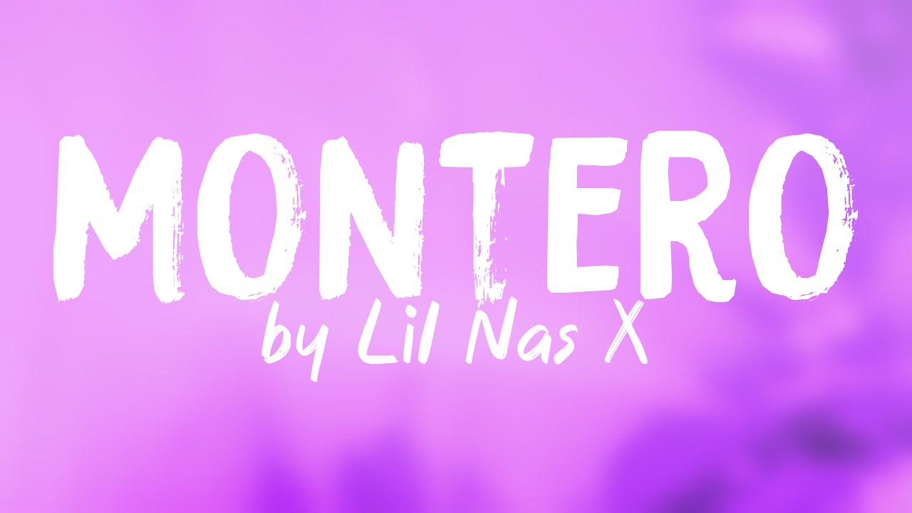 Montero (Call Me By Your Name) - by Lil Nas X {Lyrics Video} 💢 - YouTube