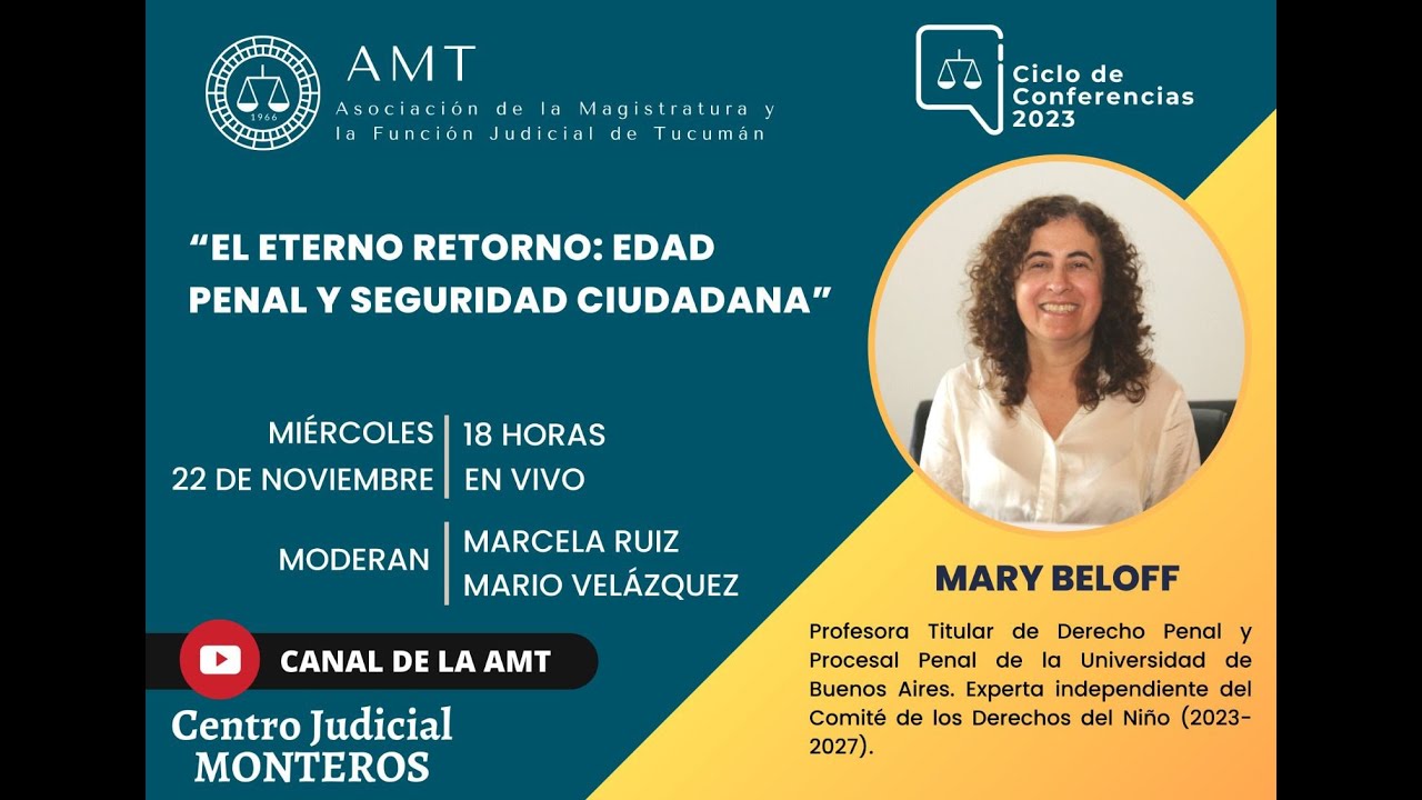 Dra. Mary Beloff - El eterno retorno: Edad penal y seguridad ciudadana ...