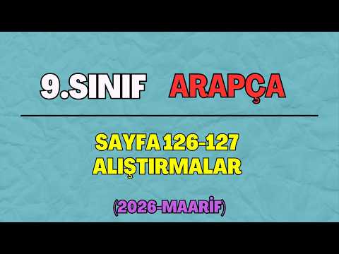 9 Arapça Sayfa 126-127 Alıştırmalar (2025 Maarif)