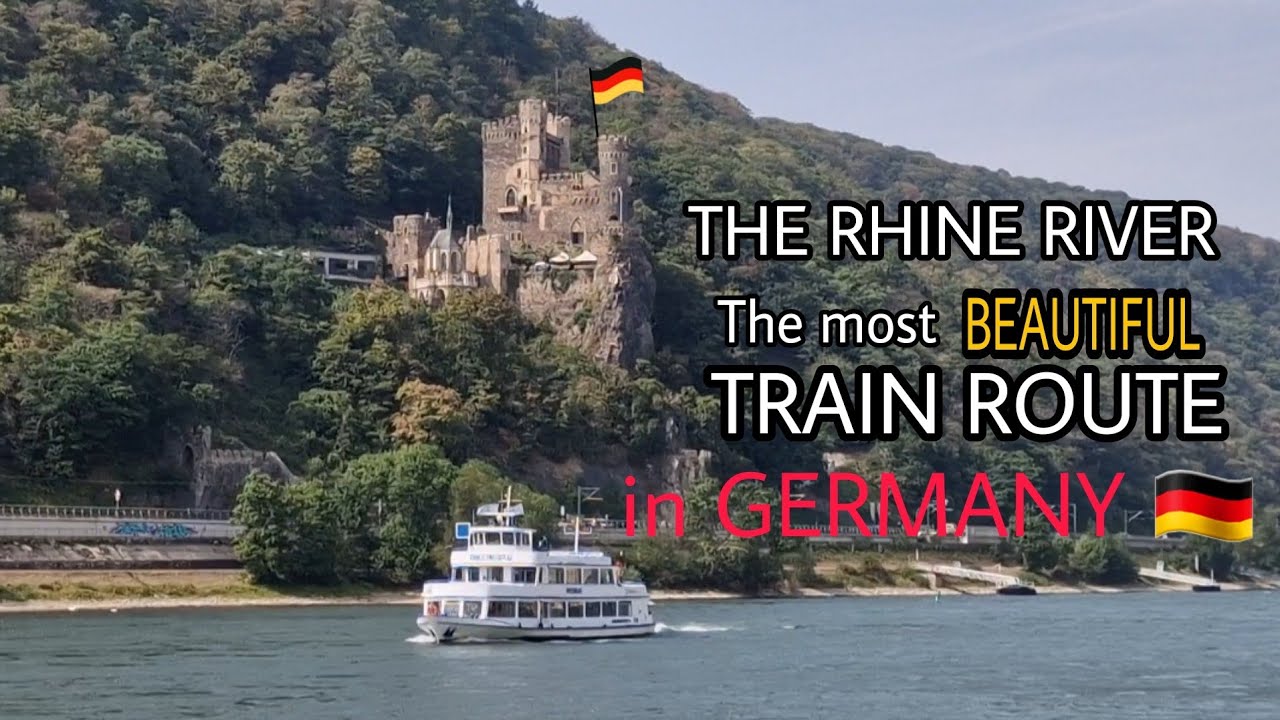 THE " MOST BEAUTIFUL " TRAIN ROUTE IN GERMANY | THE RHINE RIVER ...