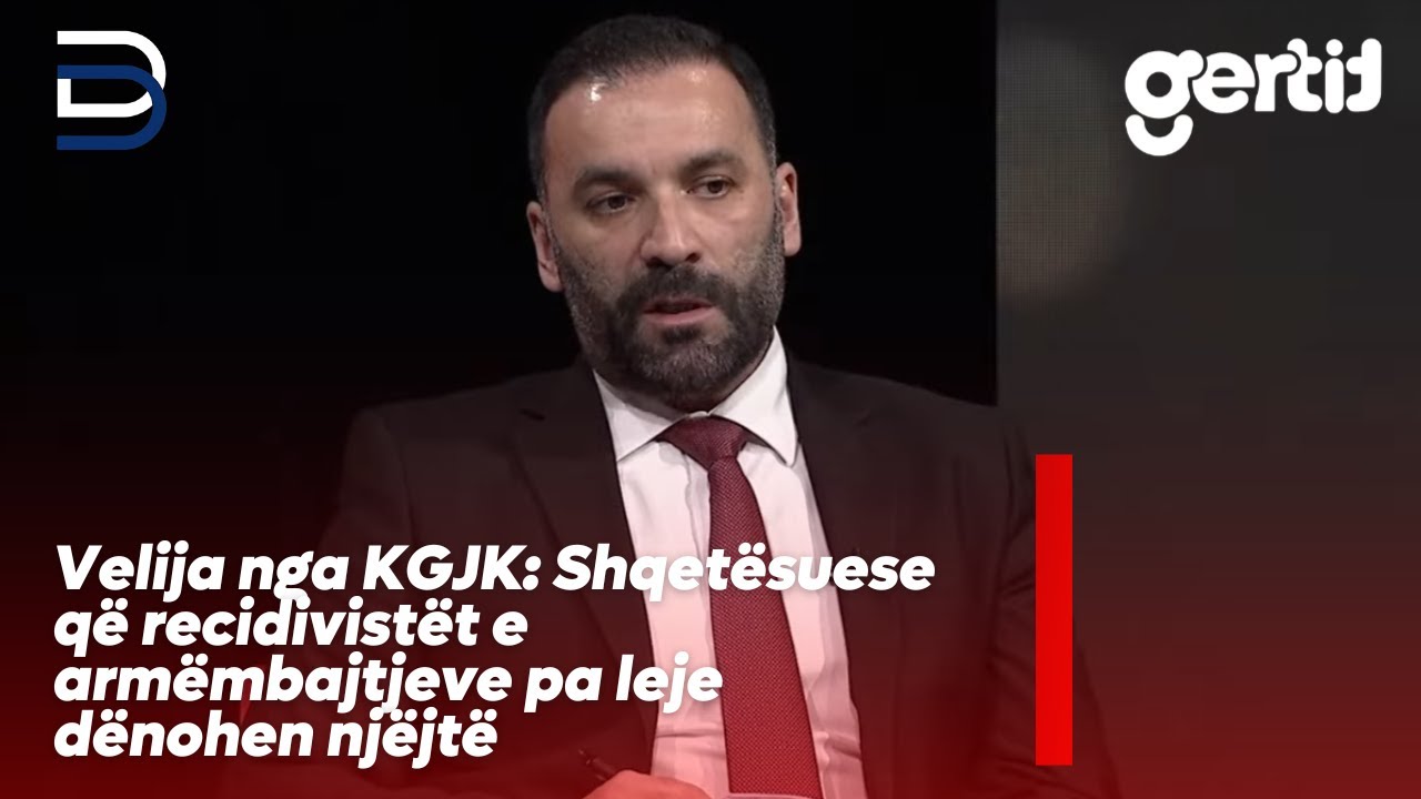 Velija nga KGJK - Shqetësuese që recidivistët e armëmbajtjeve pa leje ...