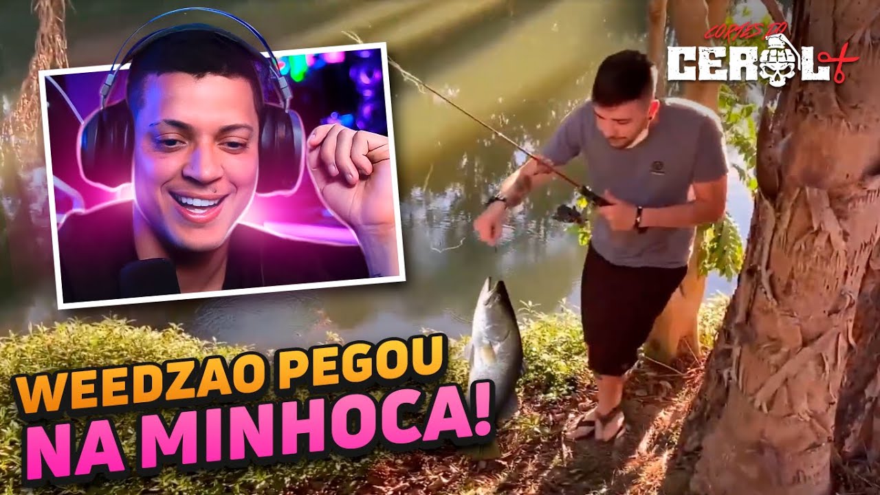 CEROL NOSTALGIA: O dia que o CEROL foi PESCAR com WEEDZAO | Cortes do ...