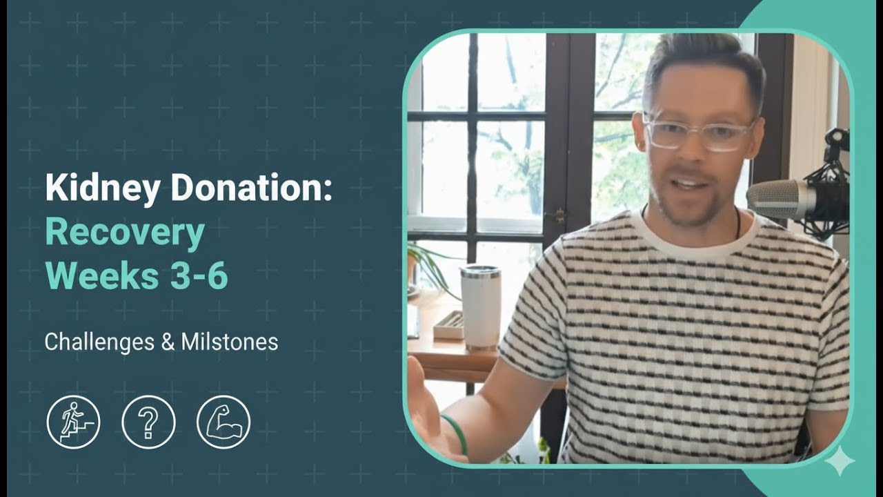 Kidney Donation: Recovery Weeks 3-6 (Vid 10/10) - YouTube