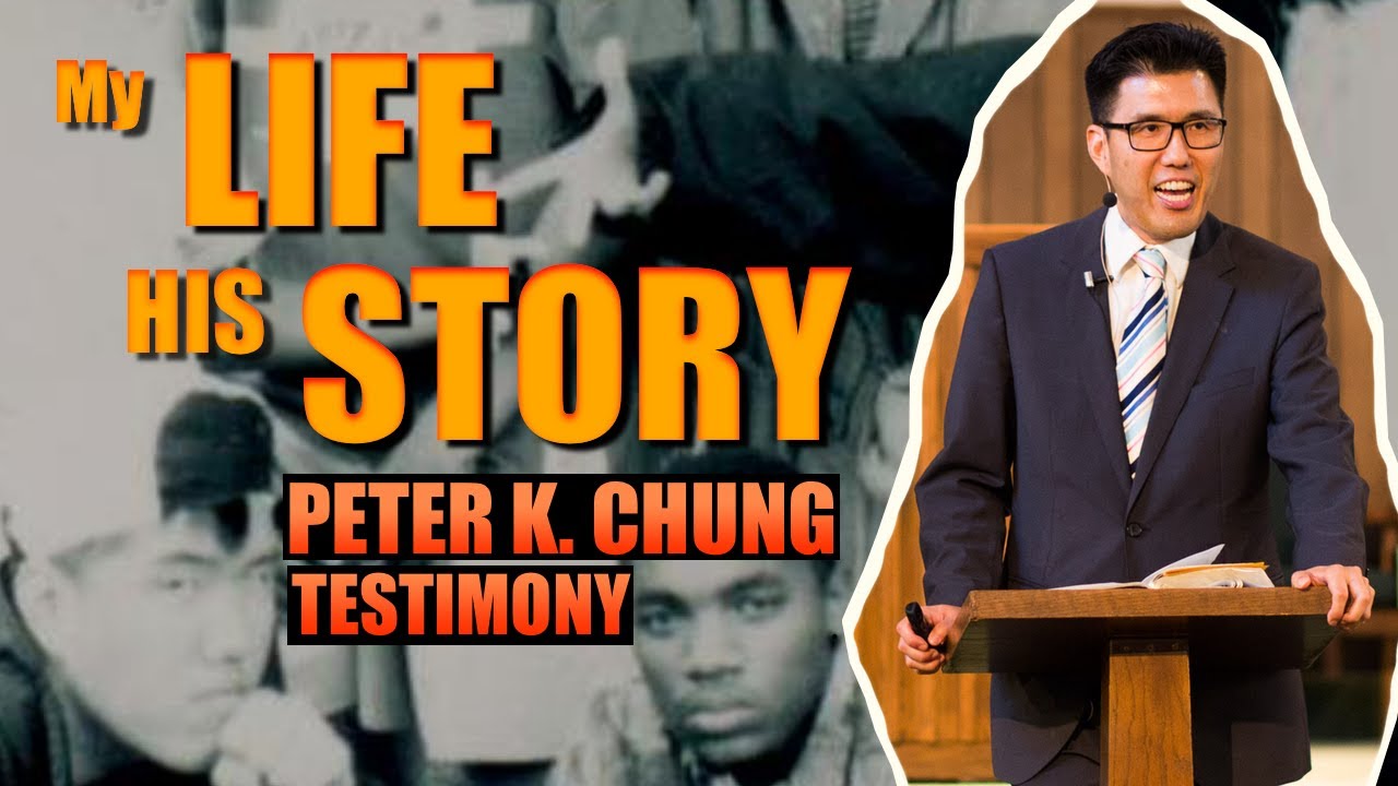 My LIFE HIS STORY | Peter K. Chung Testimony | Just Be Blessed - YouTube