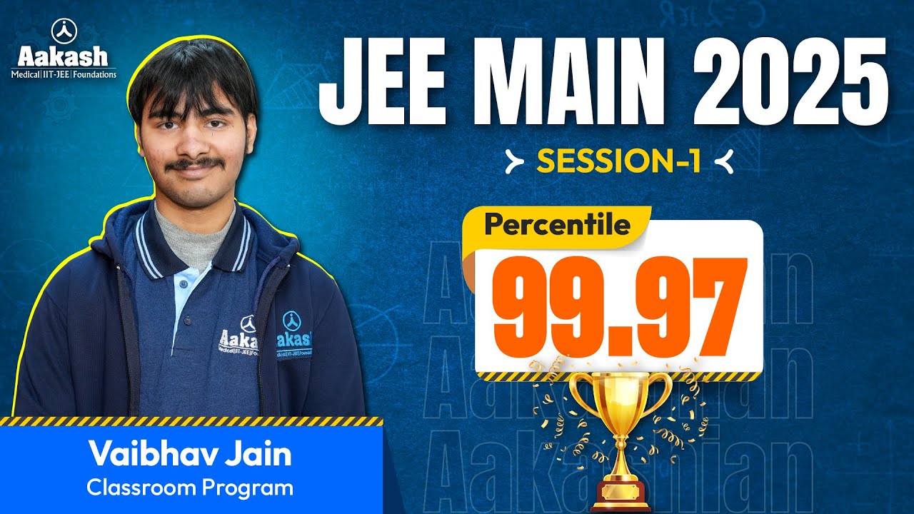 JEE Main 2025 Topper | Vaibhav Jain | Secured 99.97 Percentile in JEE ...