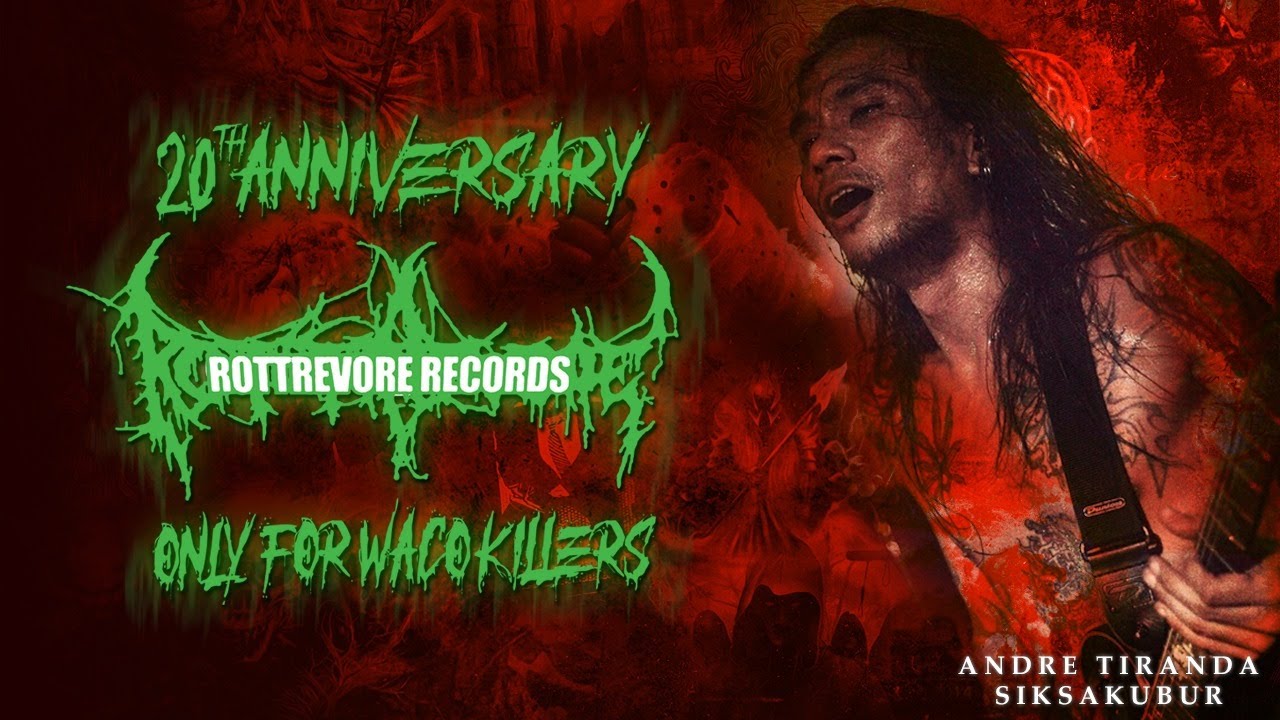 Andre Tiranda | Siksa Kubur | Rottrevore Records 20th Anniversary ...