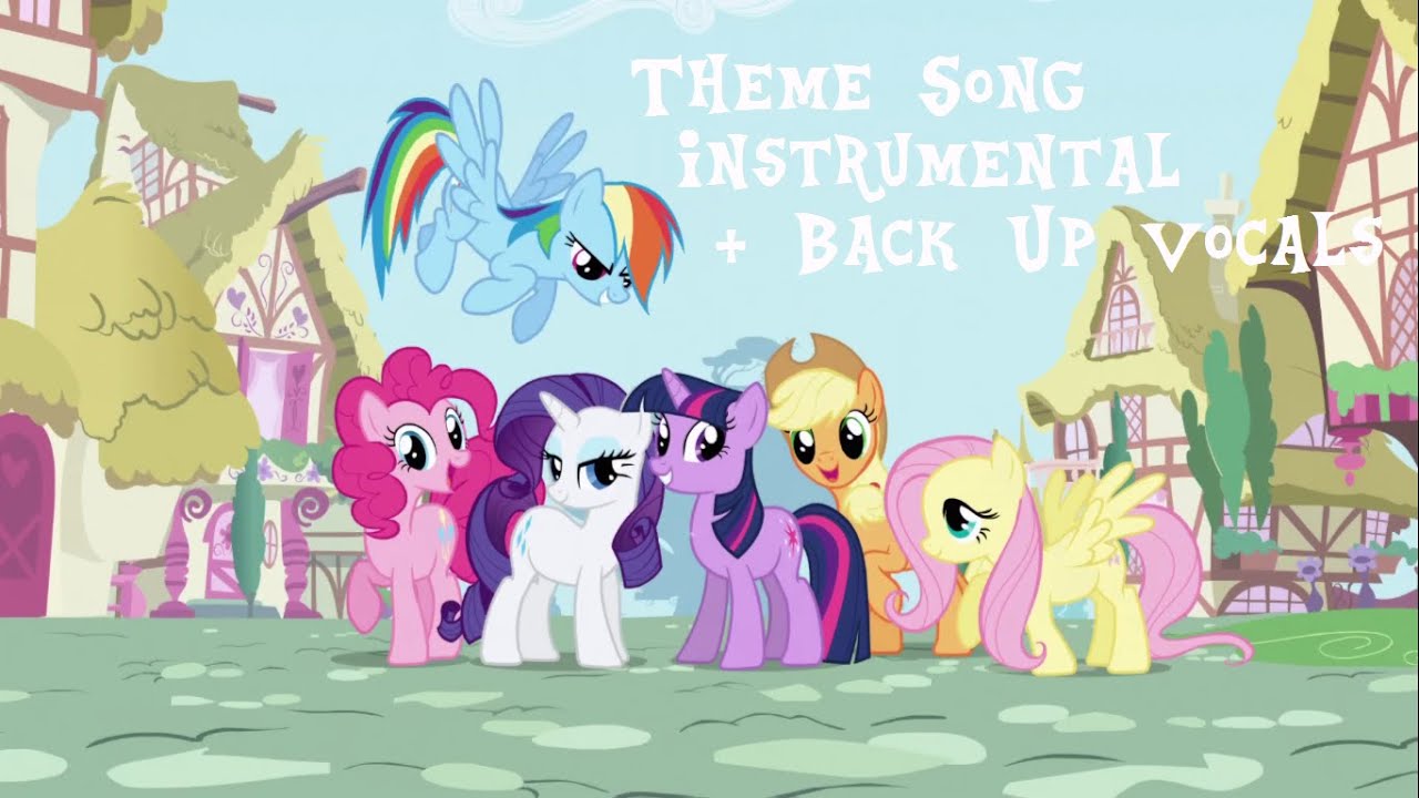 MLP FIM - Theme Song - Instrumental + Back Up Vocals - YouTube