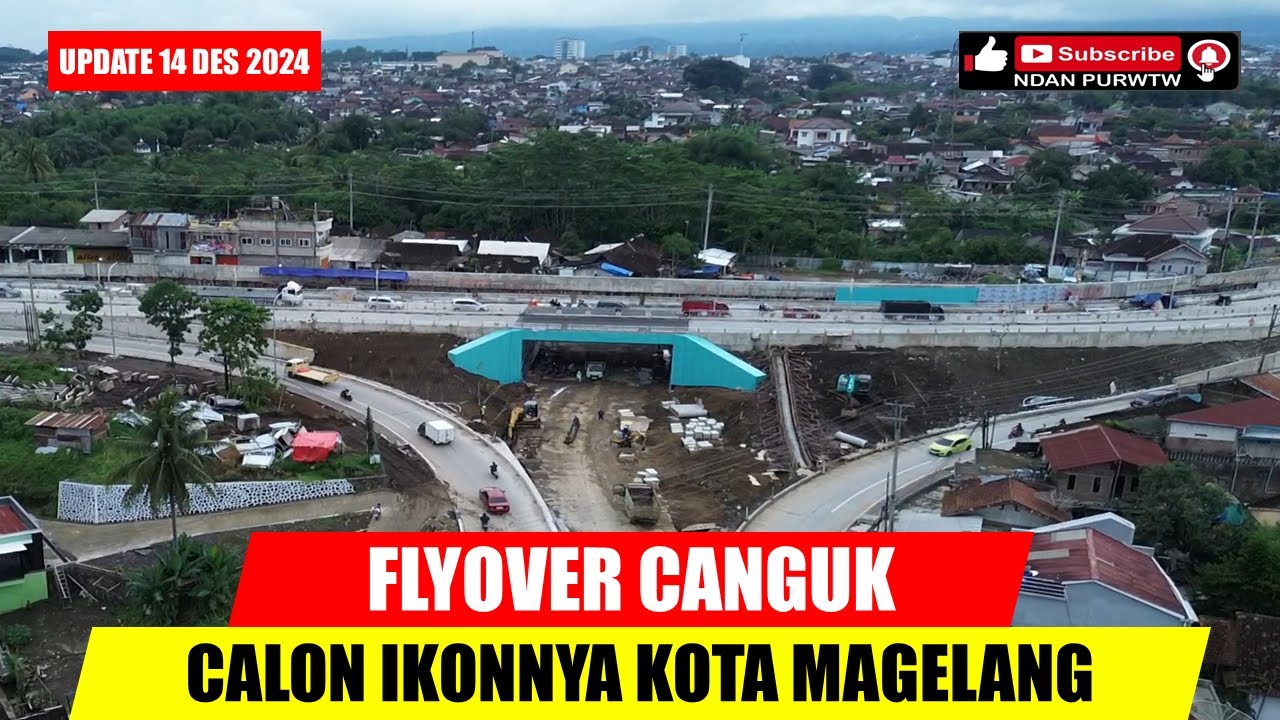 Proyek Flyover Dan Semi Underpass Canguk Magelang Jawa Tengah (@NDAN ...