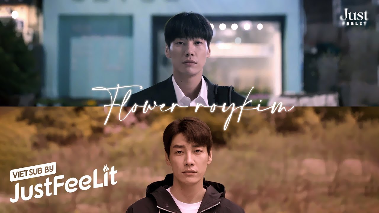 Vietsub ‖ Lyrics ♪ Roy Kim '로이킴' - Flower '꽃' (Call It Love OST Part.2 ...
