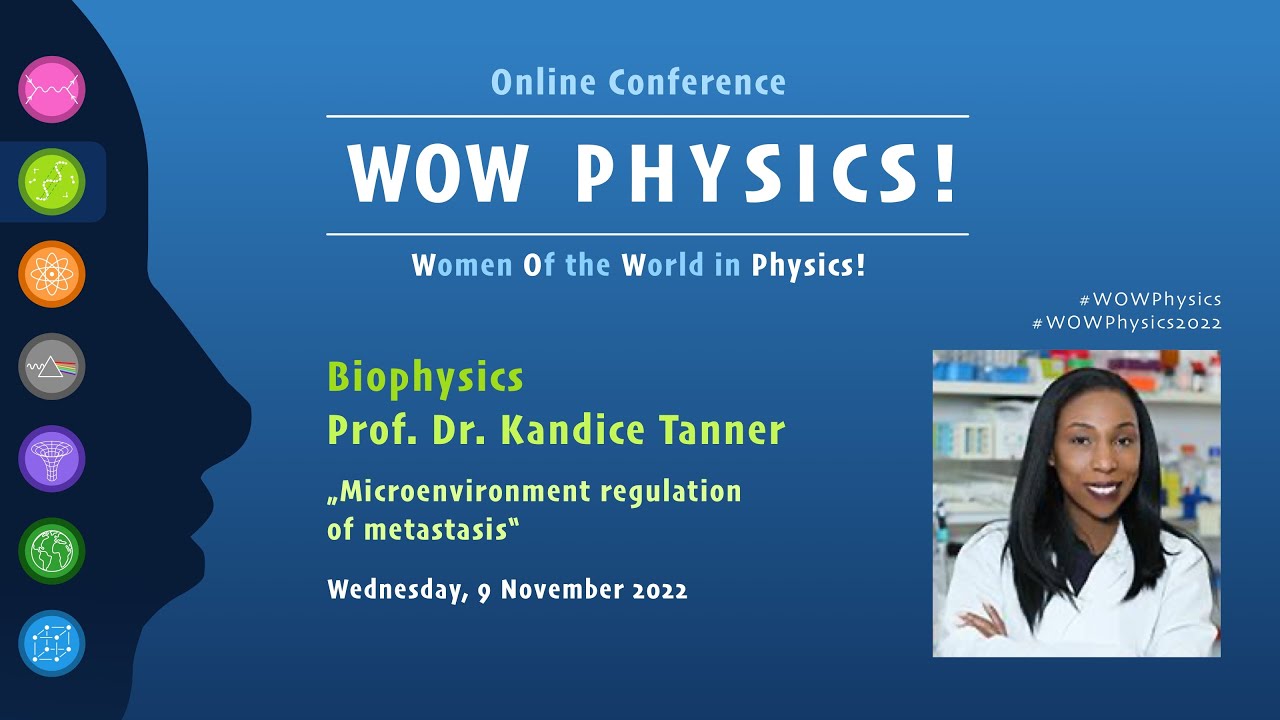 WOW Physics! conference | Biophysics: Prof. Dr. Kandice Tanner | 9 Nov ...