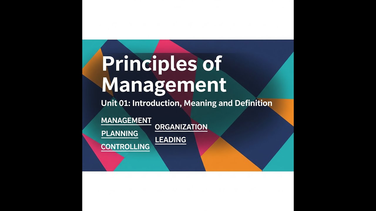 Principles of Management | Unit 01 Session 01: Introduction & Basics ...