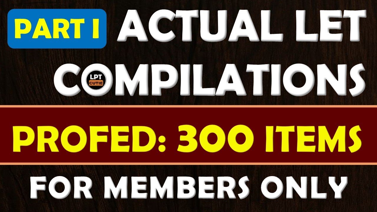 300 PROFED ACTUAL LET QUESTIONS COMPILATIONS - PART 1 - YouTube