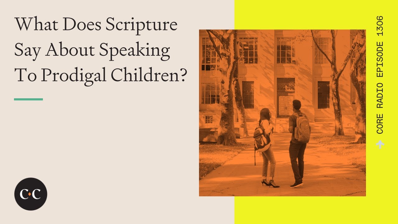 What Does Scripture Say About Speaking To Prodigal Children? - YouTube