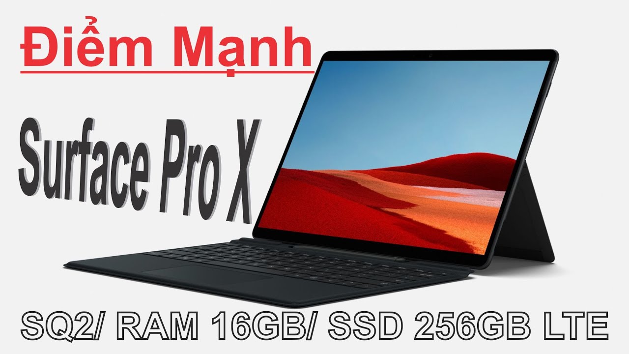 Điểm Mạnh Của Surface Pro X SQ2/ RAM 16GB/ SSD 256GB LTE Like New - YouTube