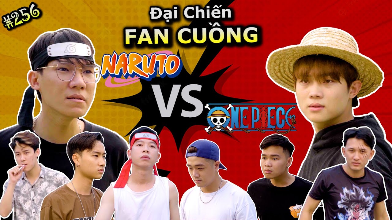 [VIDEO # 256] Đại Chiến Fan Cuồng NARUTO VS ONE PIECE!! | Anime & Manga ...