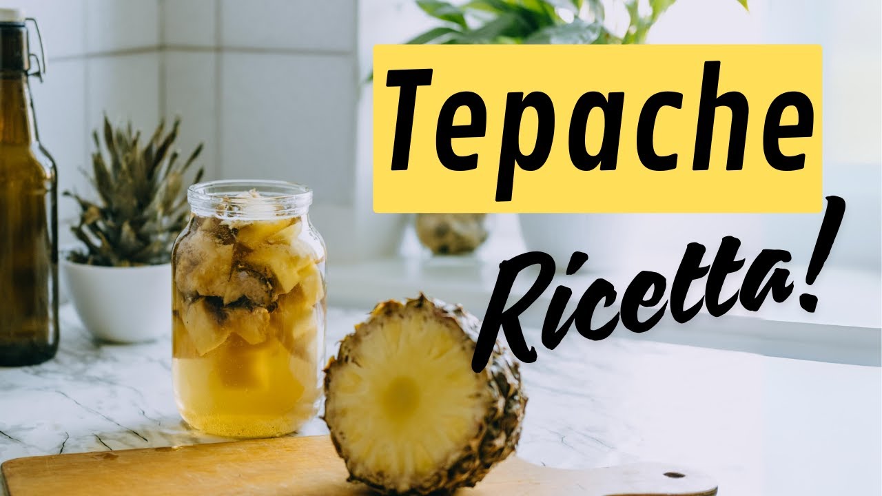 Tepache, la bevanda esotica all'ananas. Ricetta passo passo! - YouTube