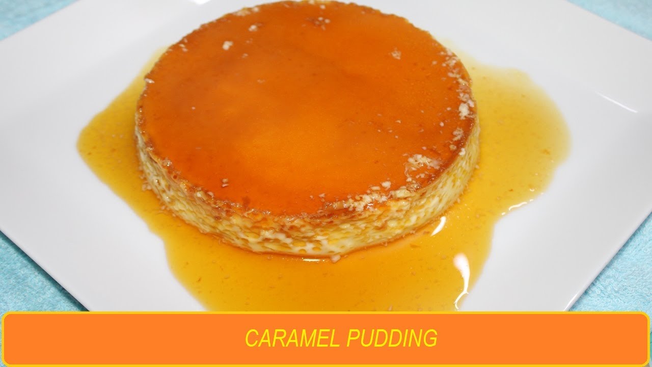 Caramel Pudding Recipe || How to make Caramel Pudding - YouTube
