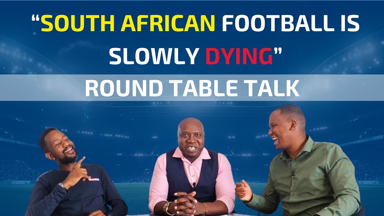 "Sundowns is Killing South African Football" | Round Table - YouTube