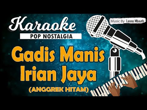 Karaoke ANGGREK HITAM (GADIS MANIS IRIAN JAYA) Loela Drakel