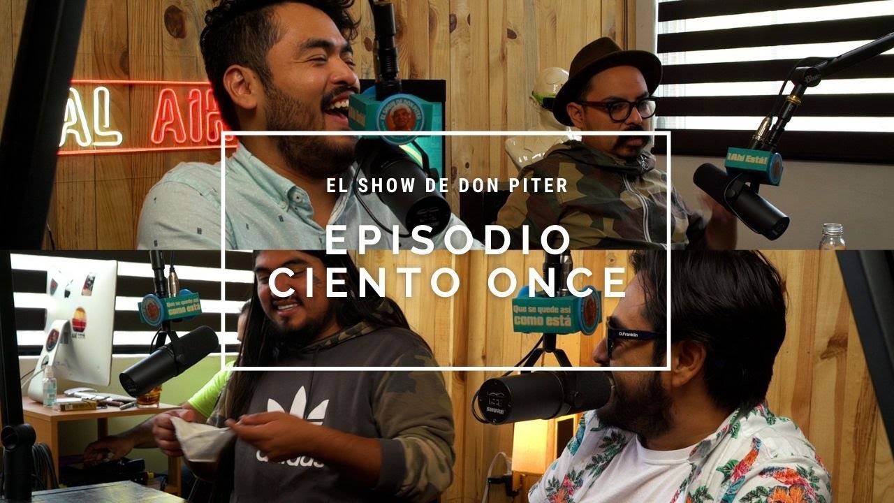 El Show de Don Piter - Episodio 111 // EL SHOW DE DON PITER FELIZ Y ...