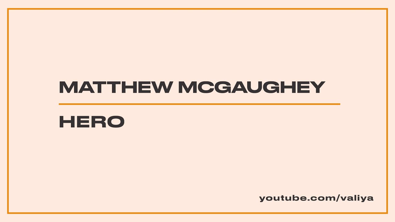 Matthew McGaughey – Hero - YouTube