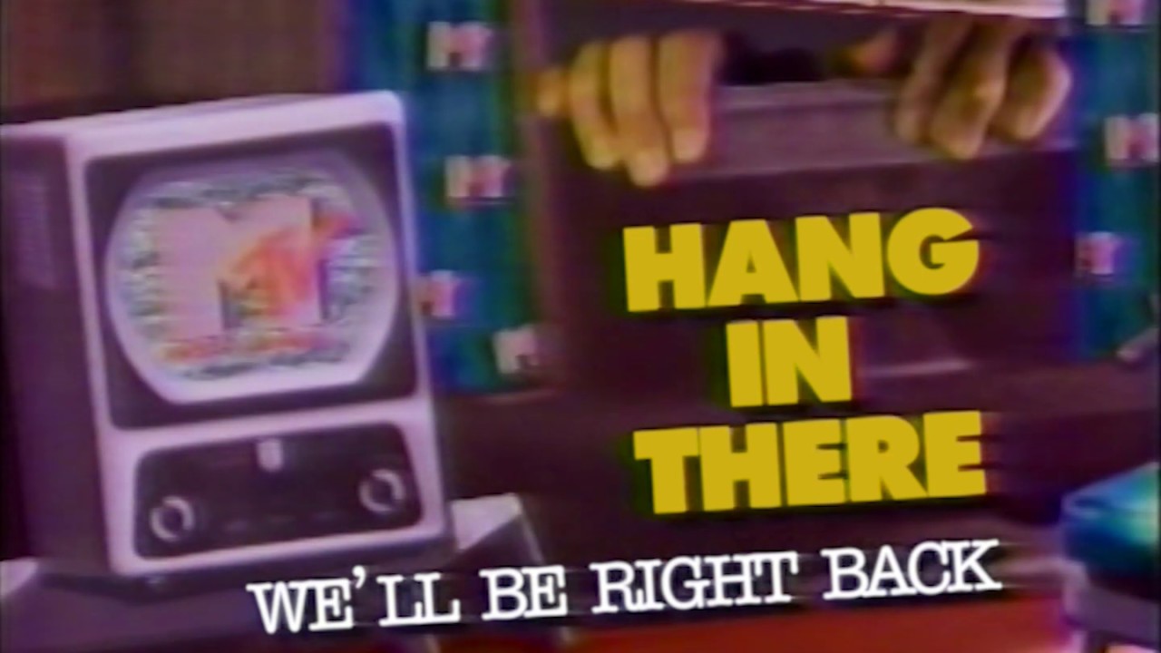MTV Technical Difficulties (Hang In There - We’ll Be Right Back) No ...