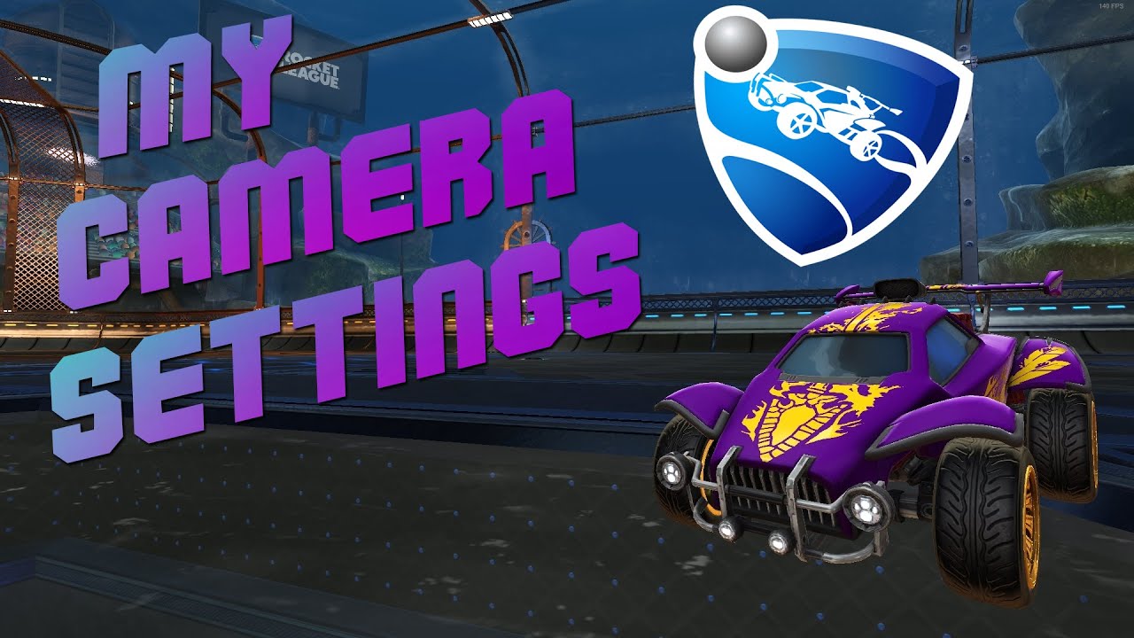 My Camera Settings! - Rocket League 2020 - YouTube