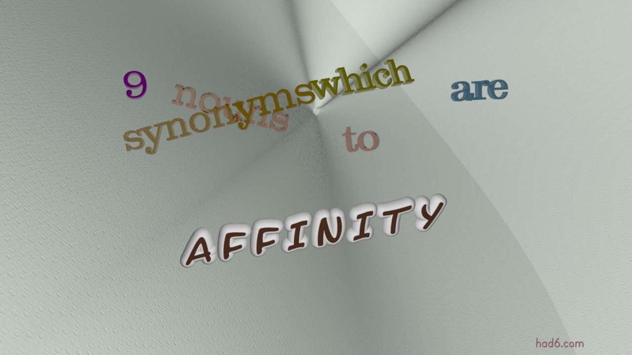 affinity - 9 nouns which are synonym of affinity (sentence examples ...