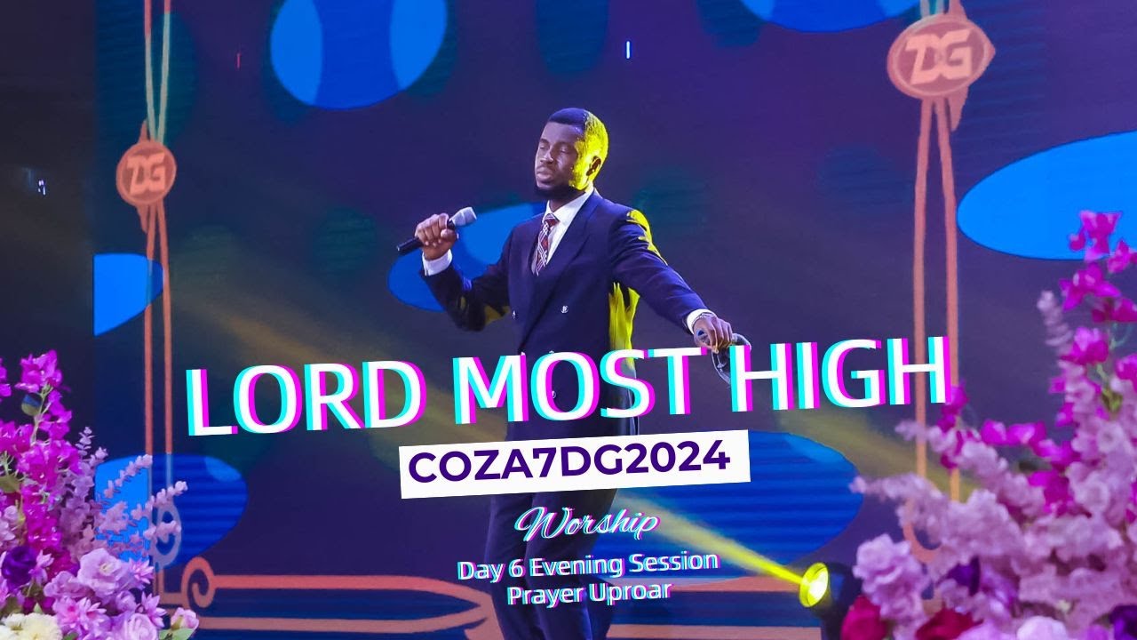 Lord Most High | Worship Session with COZA City Music | @#COZA7DG2024 ...