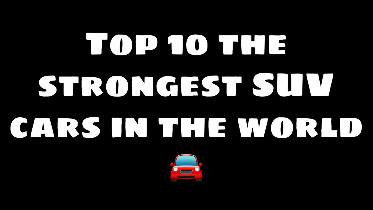 Top-10 the strongest SUV cars in the world! - YouTube