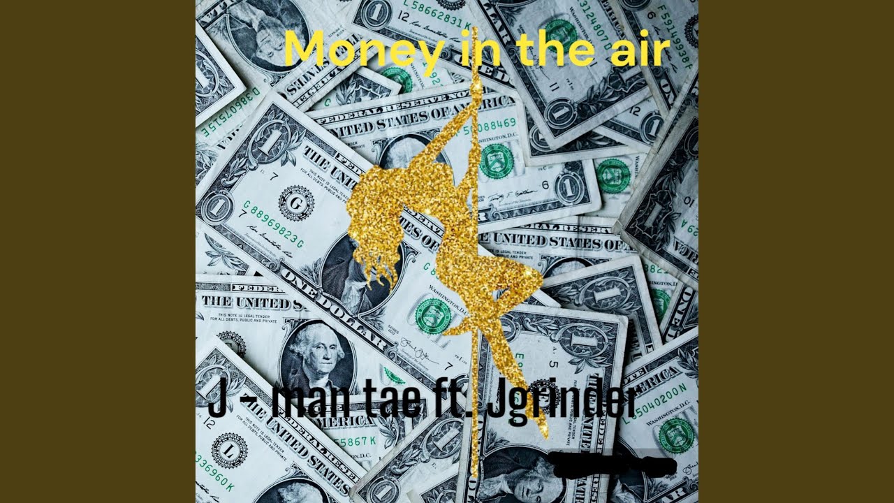 Money in the air (feat. J-man tae) - YouTube