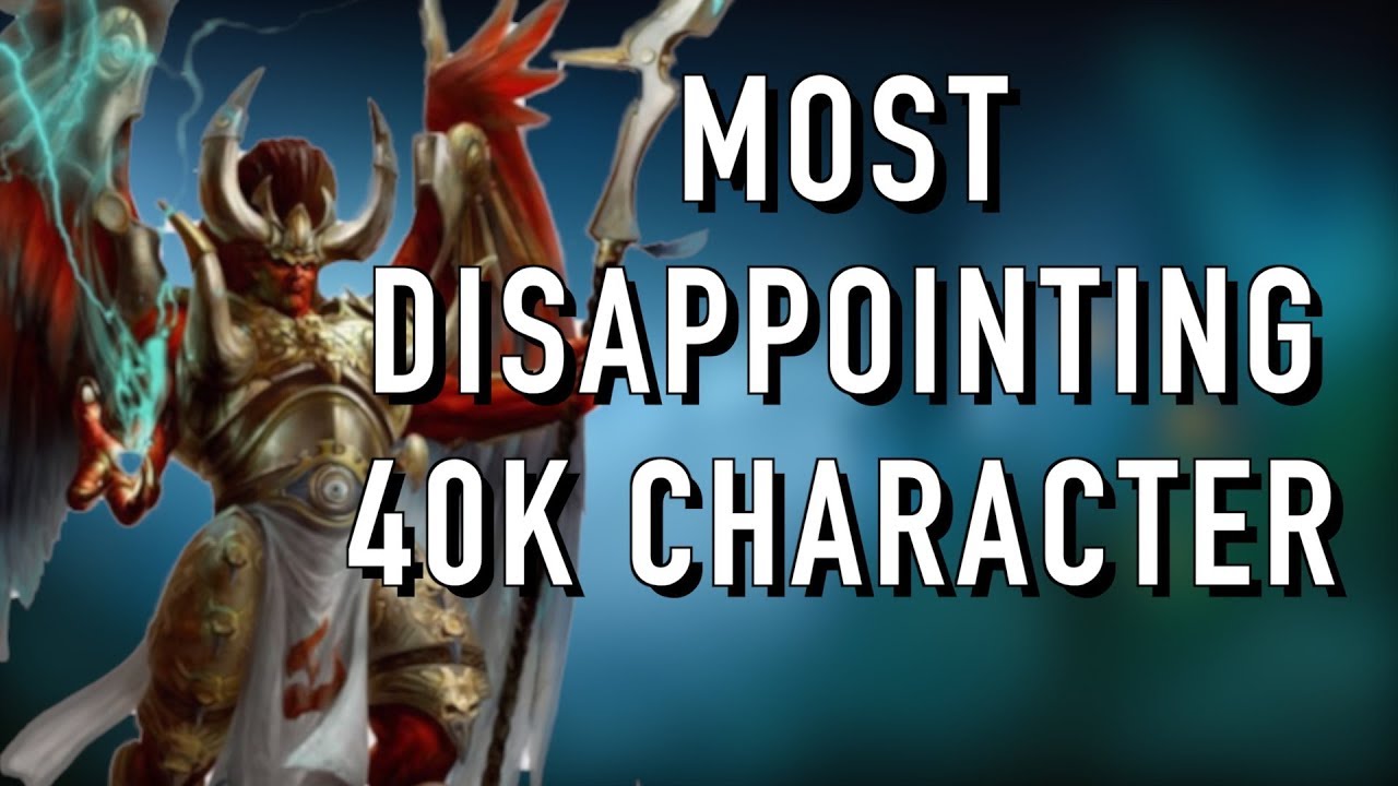 Who is the Most Disappointing Character in Warhammer 40K For the ...