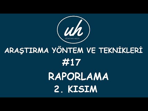 Araştırma Yöntem ve Tekniklerine Giriş | Raporlama (2): Raporun Alt Başlıkları Nasıl Olmalıdır?