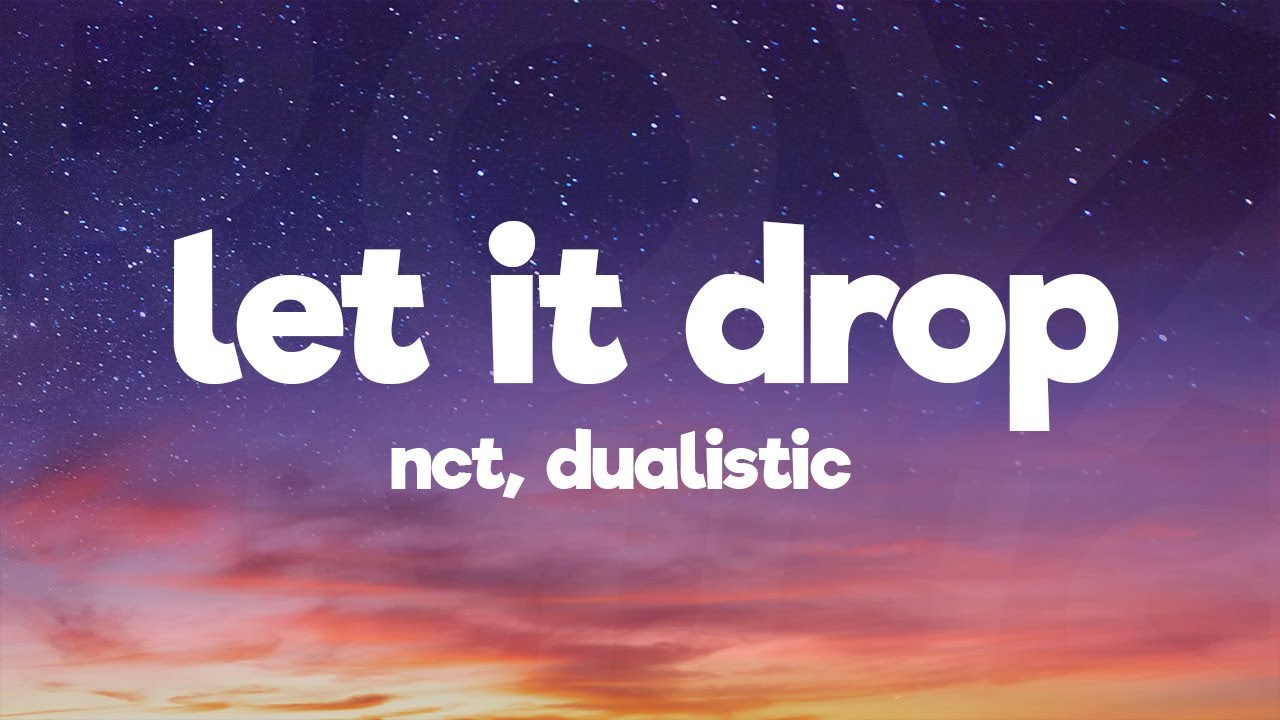 NCT & Dualistic - Let It Drop - YouTube