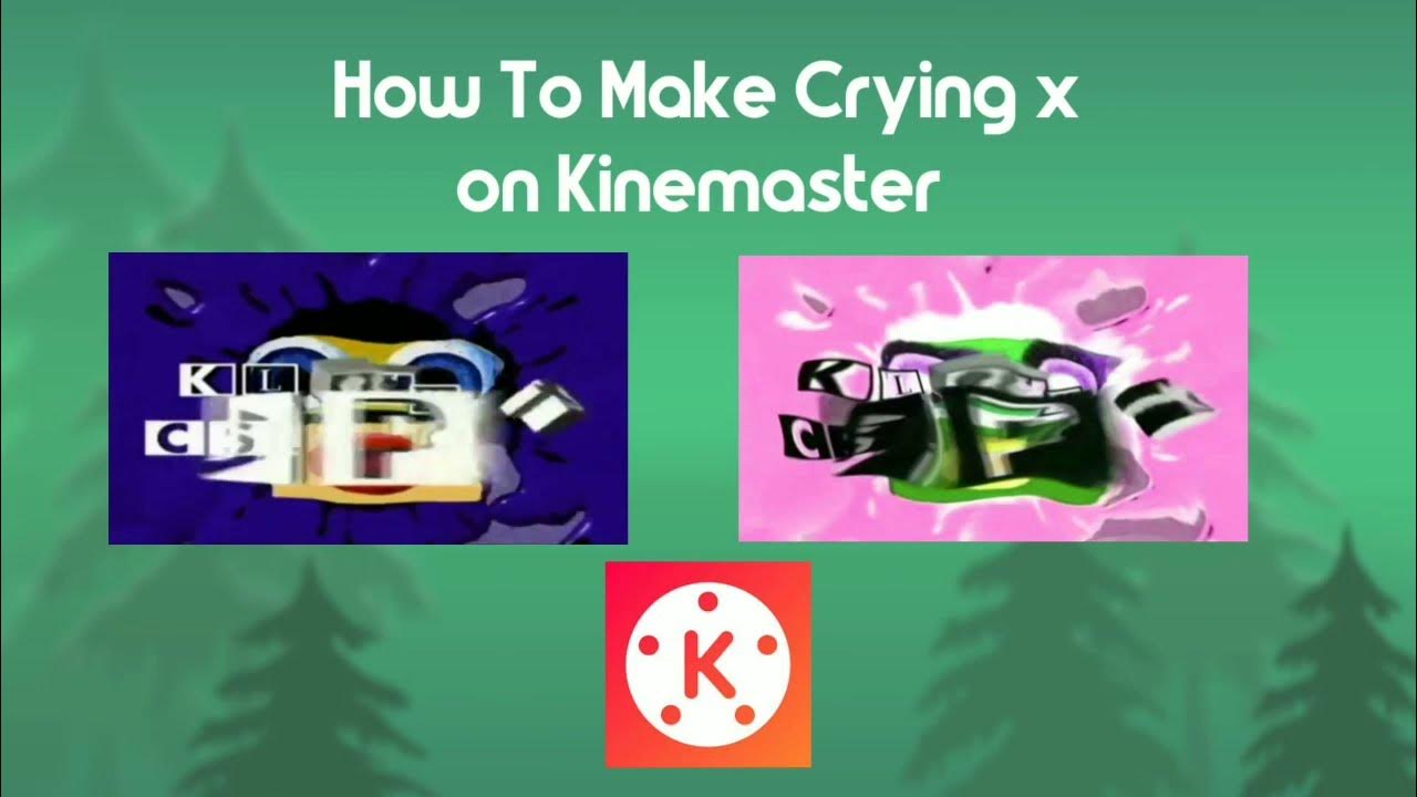 How To Make Crying x On Kinemaster - YouTube