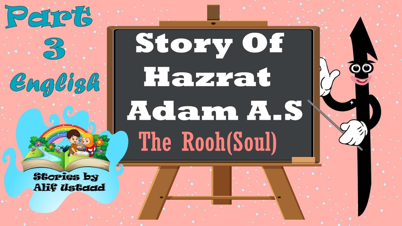 Story Of Prophet Adam A.S Part 3 The Soul | Prophets Stories In English ...