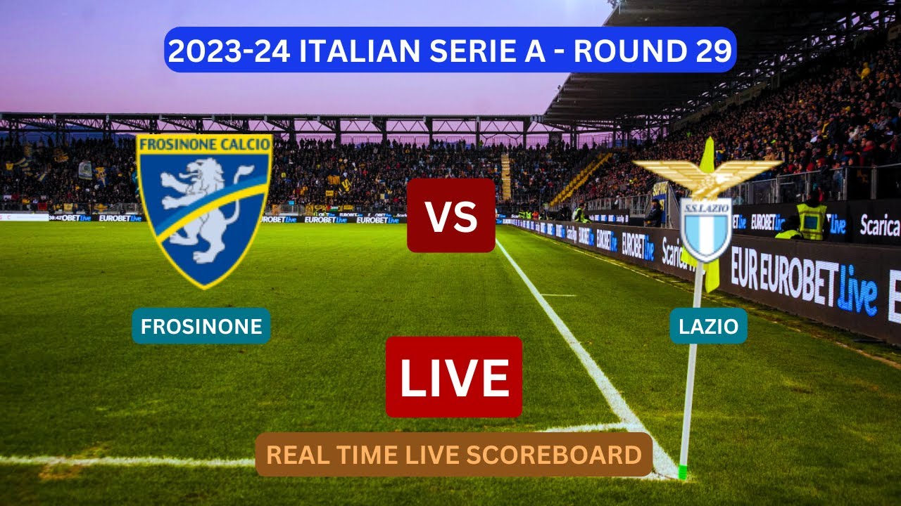 Frosinone Vs Lazio LIVE Score UPDATE Today Serie A Round 29 Soccer ...