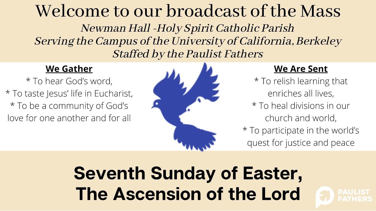 5/12/2024 — 10am Mass for the Seventh Sunday of Easter, The Ascension ...