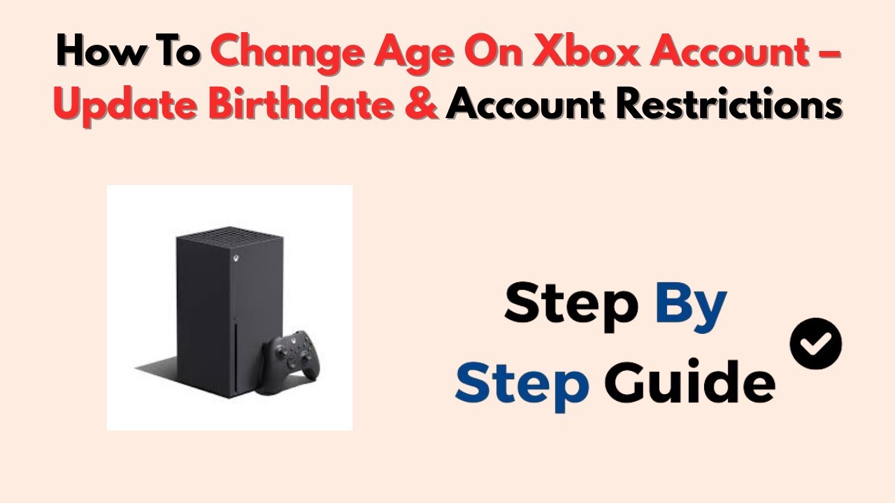 How To Change Age On Xbox Account – Update Birthdate & Account ...