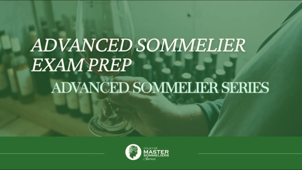 Best Advice For Advanced Sommelier Examination Prep: CMS-A Advanced ...
