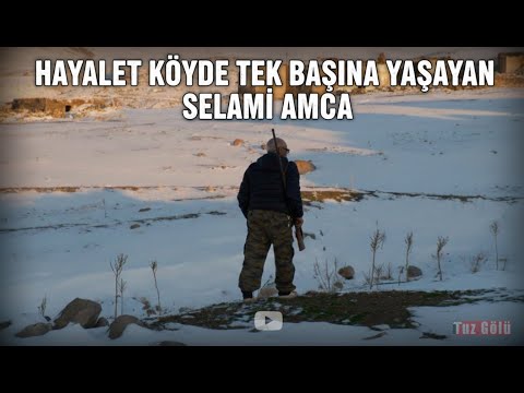Hayalet Köyde Tek Başına Yaşayan Selami Amca - Burada Doğdum, Burada Öleceğim