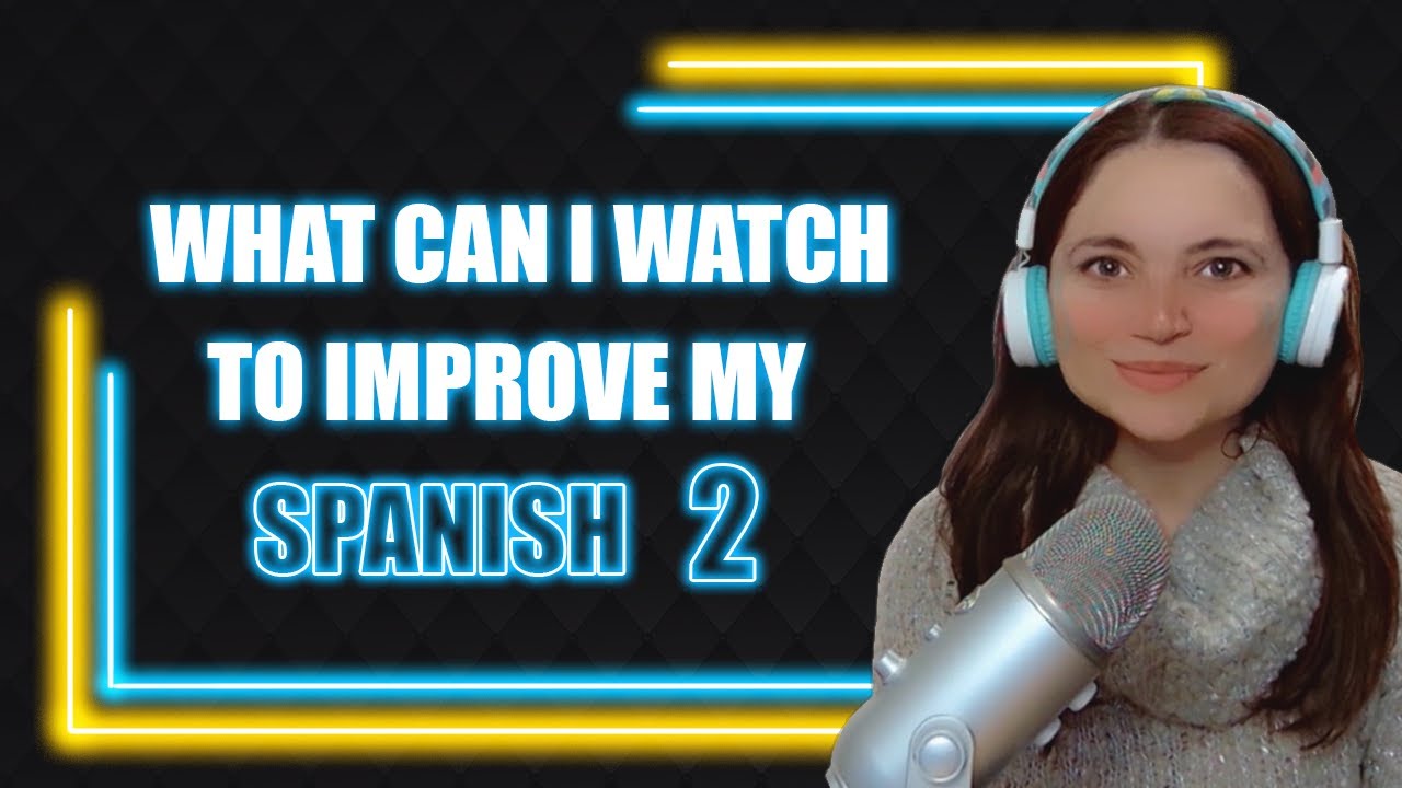 Spanish Practice Made Fun: Top YouTube Channels to Improve Your ...